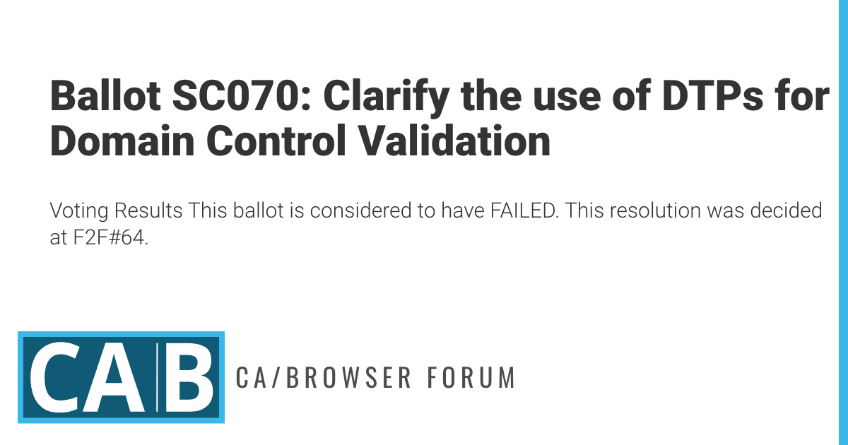 Ballot SC070: Clarify the use of DTPs for Domain Control Validation ...