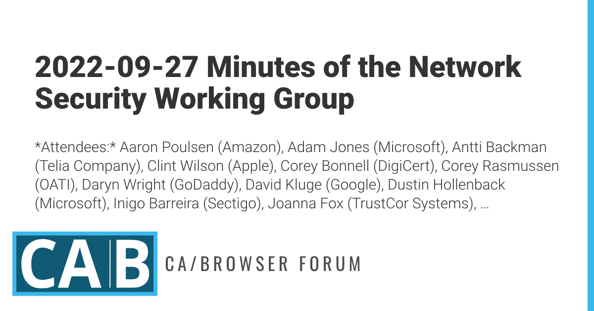 2022-09-27 Minutes of the Network Security Working Group | CA/Browser Forum