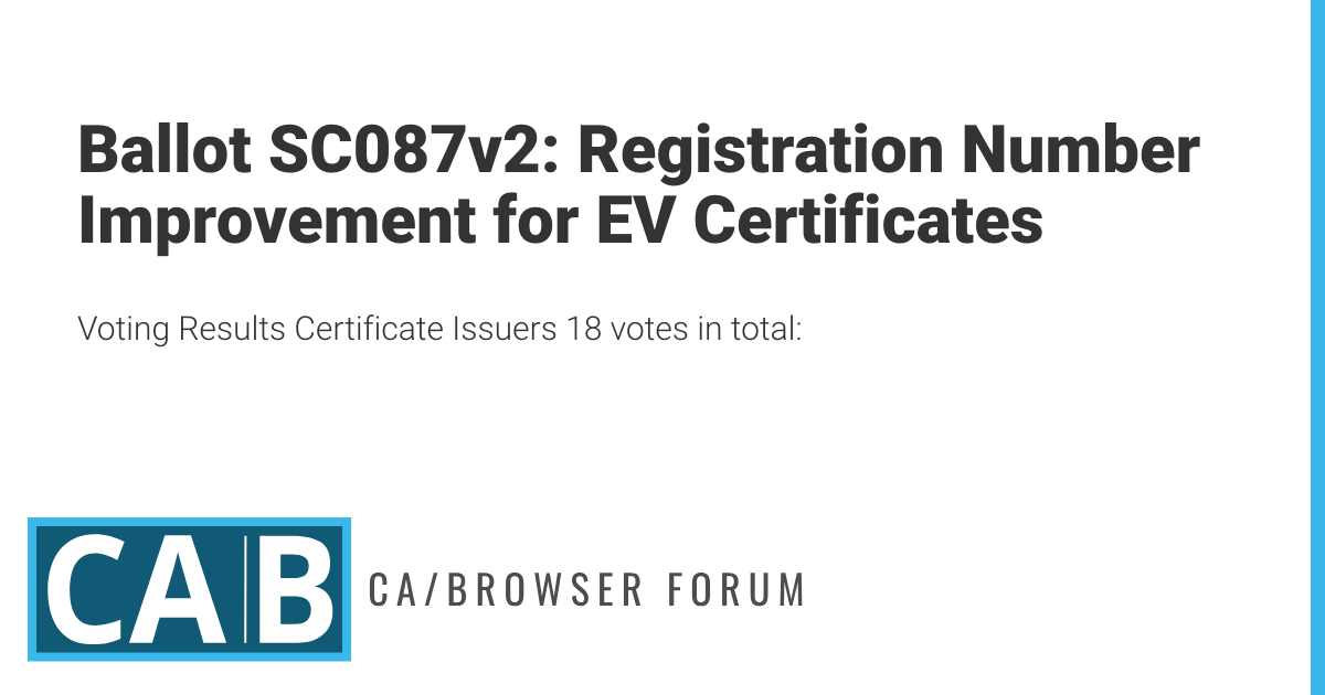 Ballot SC087v2: Registration Number Improvement for EV Certificates ...