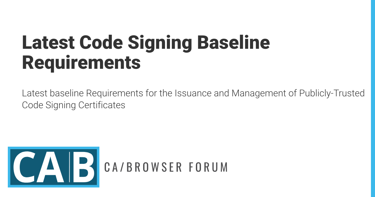 Latest Code Signing Baseline Requirements | CA/Browser Forum