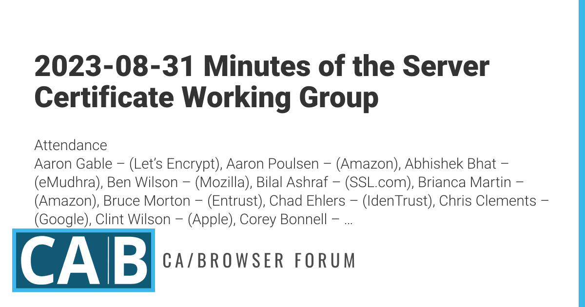 2023-08-31 Minutes of the Server Certificate Working Group | CA/Browser ...