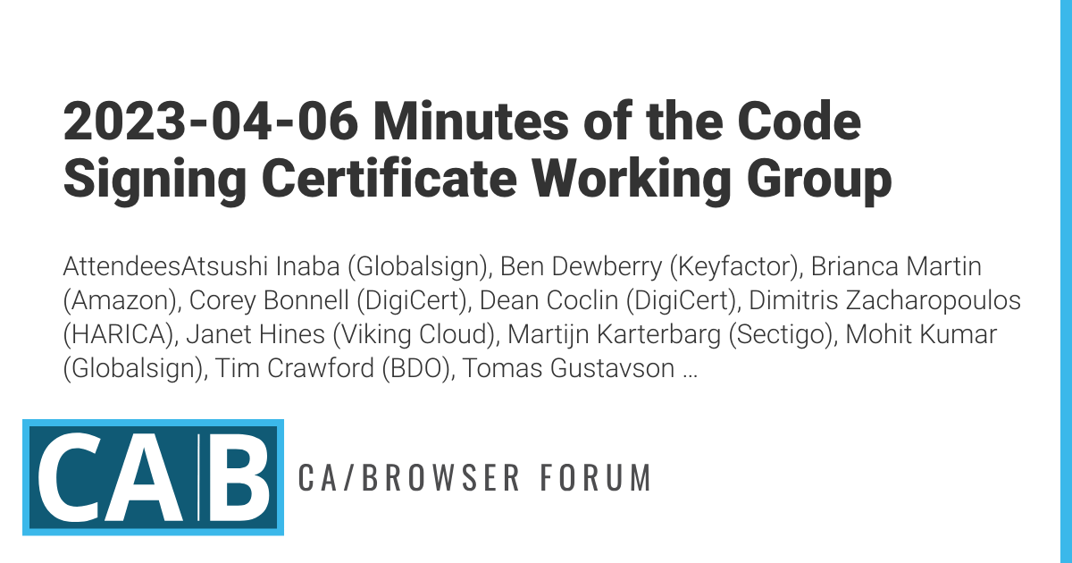 2023-04-06 Minutes of the Code Signing Certificate Working Group | CA ...